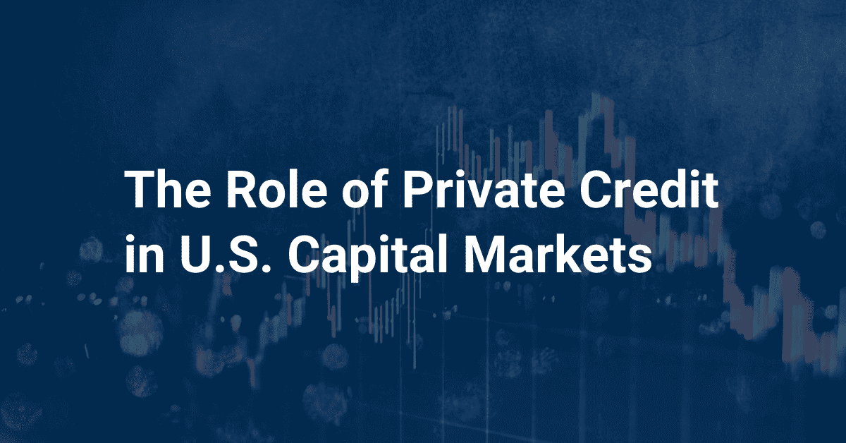 The Role of Private Credit in U.S. Capital Markets - Managed Funds ...