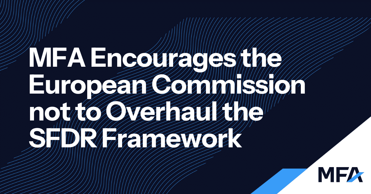 MFA Encourages the European Commission not to Overhaul the SFDR ...