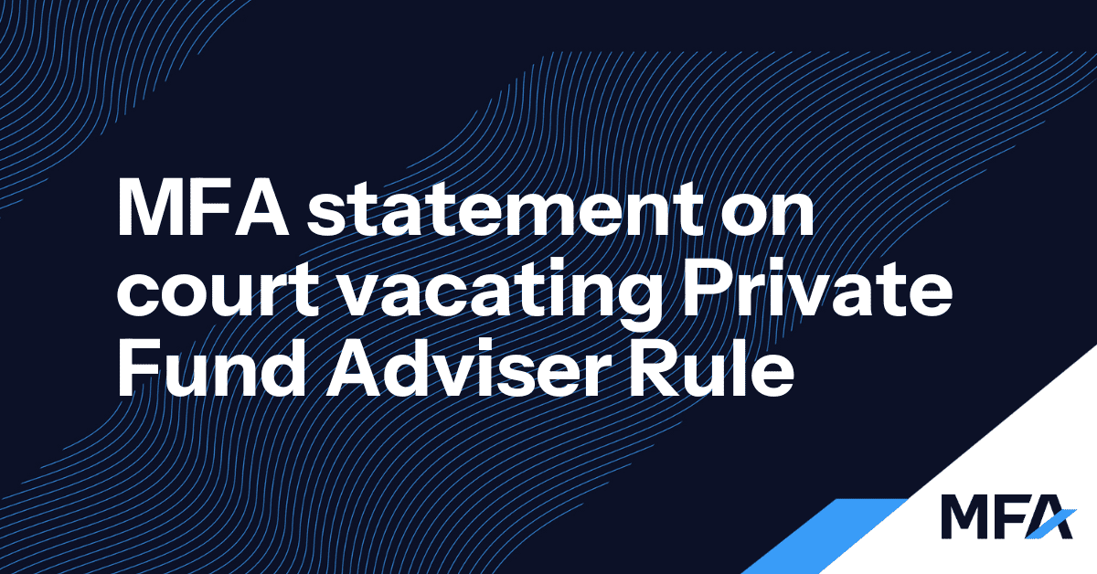 MFA statement on court vacating Private Fund Adviser Rule - Managed ...