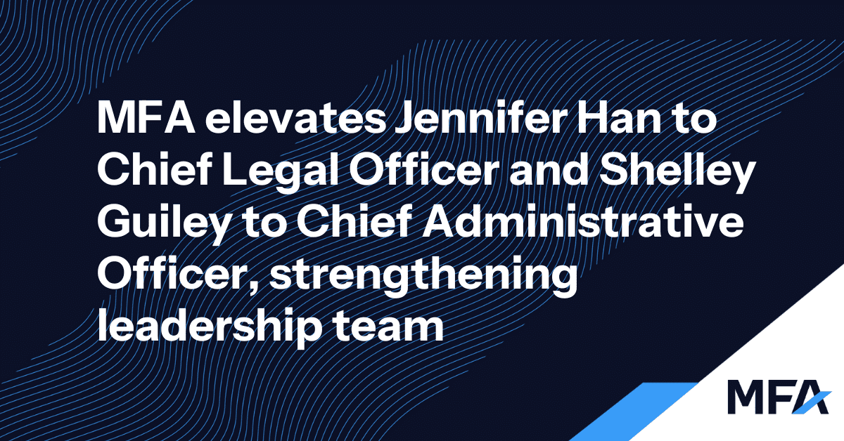 MFA elevates Jennifer Han to Chief Legal Officer and Shelley Guiley to ...