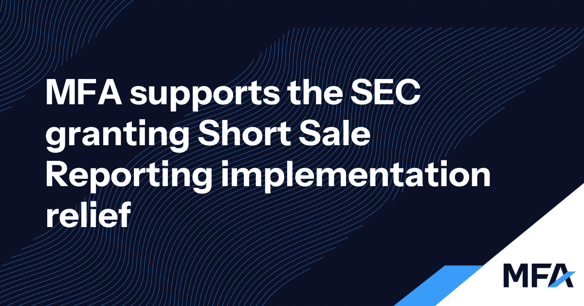 MFA supports the SEC granting Short Sale Reporting implementation ...