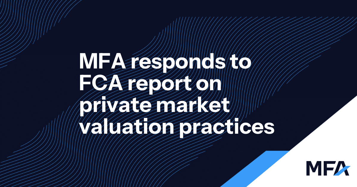 MFA responds to FCA report on private market valuation practices ...