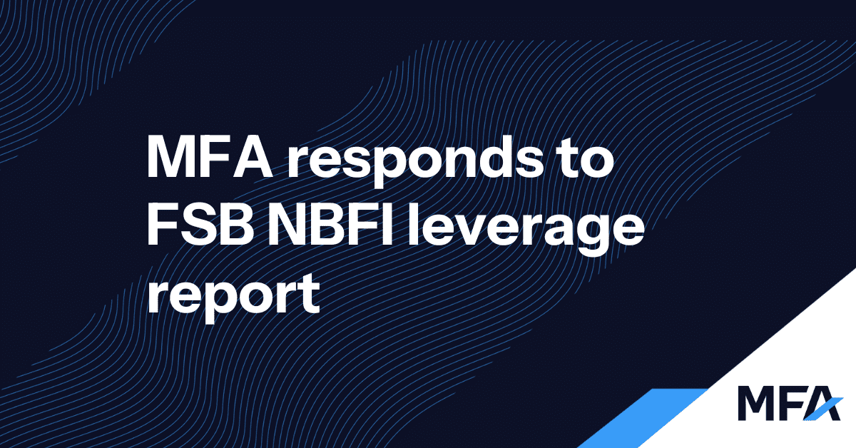 MFA responds to FSB NBFI leverage report - Managed Funds Association